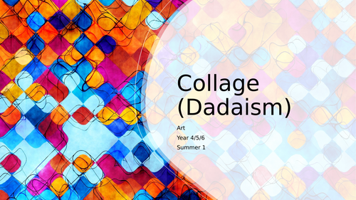 Art Unit of Work - Collage (Dadaism) | Teaching Resources