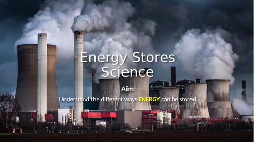 Science - Energy Stores - SEN | Teaching Resources