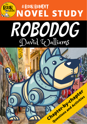 ROBODOG by David Walliams NOVEL STUDY with Reading Comprehension ...