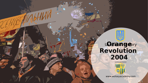 History of Ukraine - 9/10 - The Orange Revolution 2004 | Teaching Resources