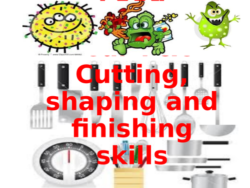 Yr 7 Cutting, Shaping and Finishing Skills - Cooking and Nutrition ...