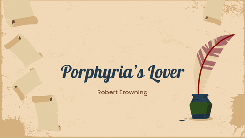 Porphyria's Lover - Robert Browning | Teaching Resources