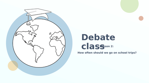 Debate classes - L1 homework and L2 school trips | Teaching Resources