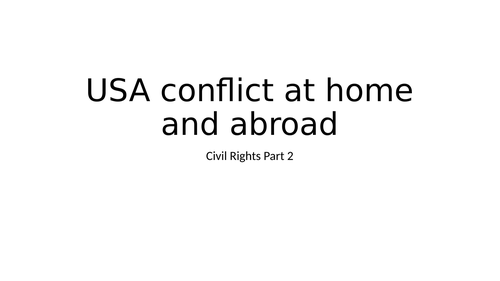 GCSE History USA: conflict at home and abroad 2- Civil Rights continued ...