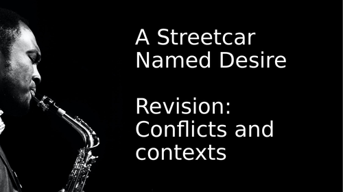 A Streetcar Named Desire Revision Lesson - Conflicts and Contexts ...
