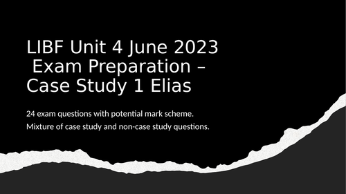 LIBF Unit 4 June 2023 Case Study 1 Elias | Teaching Resources