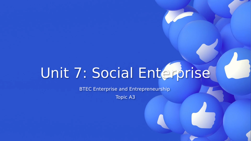 BTEC L3 Enterprise - Unit 7: Social Enterprise | Teaching Resources