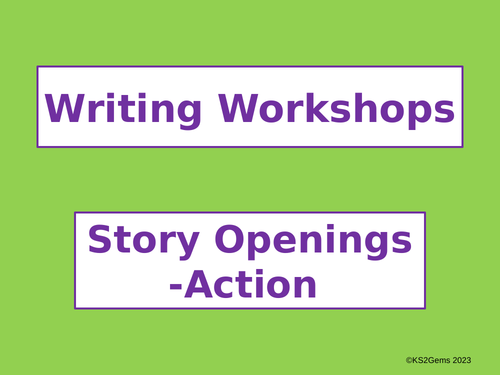 Writing Workshops Story Opening - Action | Teaching Resources