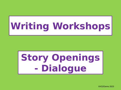 Writing Workshops Story Openings - Dialogue | Teaching Resources