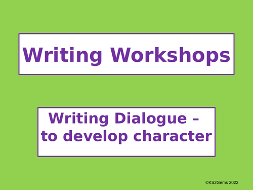 Writing Workshops Dialogue to develop character | Teaching Resources