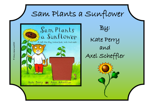SAM PLANTS A SUNFLOWER TEACHING RESOURCES FOR STORY ~ EYFS KS1 LITERACY ...
