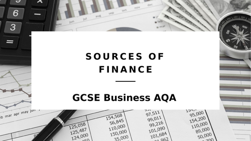 GCSE Business AQA | Sources of Finance | Teaching Resources