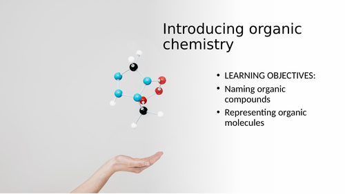 INTRODUCING ORGANIC CHEMISTRY | Teaching Resources
