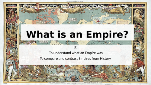 Empires - What is an Empire? | Teaching Resources