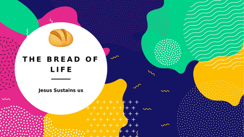 Sunday school lesson: I AM the bread of life | Teaching Resources