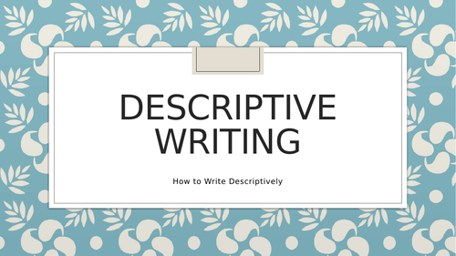Descriptive Writing | Teaching Resources