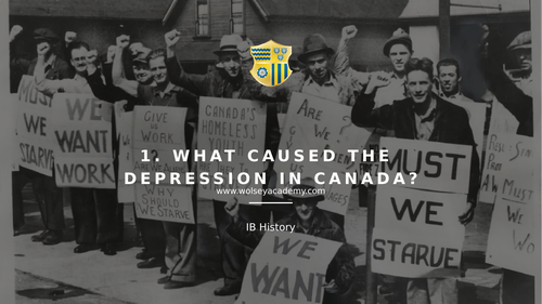 What caused the Depression in Canada? 1 of 11, IB History | Teaching ...