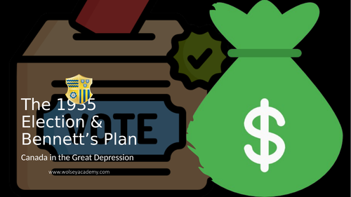 1935 Election and Bennett’s plan, 6 of 11, IB History | Teaching Resources