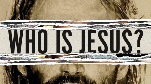 Who is Jesus? | Teaching Resources