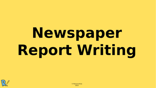 Newspaper Report Writing Unit - Years 3 and 4 | Teaching Resources