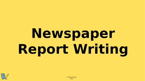 Newspaper Report Writing Unit - Years 3 and 4 | Teaching Resources