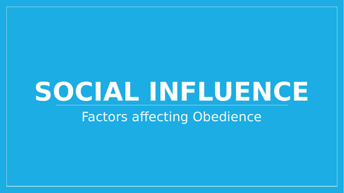 Obedience Situational Factors Social Influence Lesson 8 AQA Psychology ...