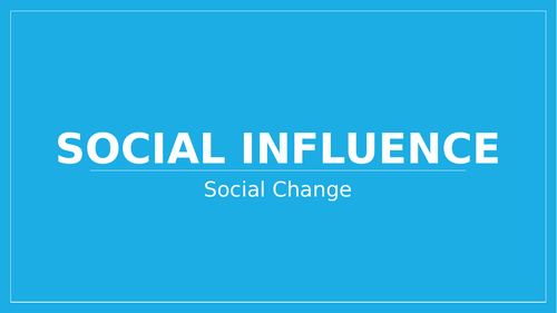 Social Influence Processes Social Change Lesson 15 AQA Psychology ...