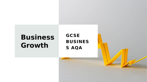 GCSE Business AQA | Business Growth | Teaching Resources
