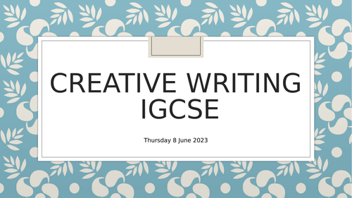 IGCSE- Imaginative Writing | Teaching Resources