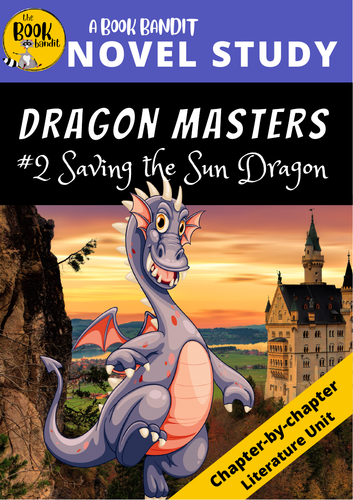 DRAGON MASTERS #2 Saving the Sun Dragon NOVEL STUDY and Literacy Unit ...