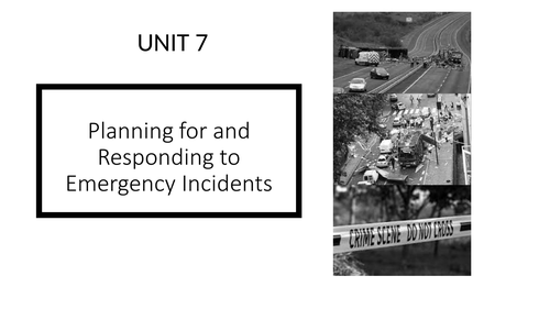 Unit 7 - Planning for and responding to Emergency Incidents | Teaching ...