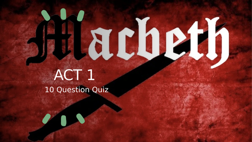 Macbeth Act 1 Quiz | Teaching Resources