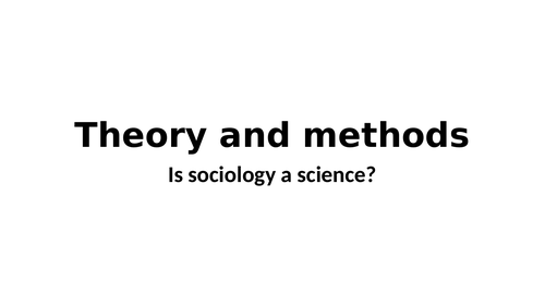 AQA A Level Sociology Theory and Methods lessons | Teaching Resources