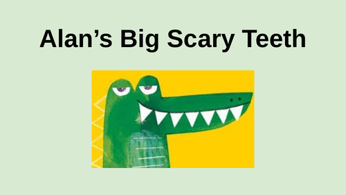Talk 4 Writing model text Alan's Big Scary Teeth (character) | Teaching ...