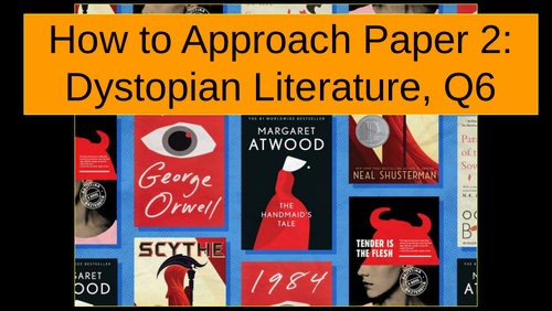 How to Approach Paper 2: Dystopian Fiction, Question 6 [OCR] | Teaching ...