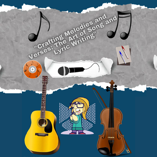 "Crafting Melodies and Verses: The Art of Song and Lyric Writing ...
