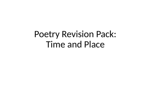 GCSE Poetry: Time and Place Revision Pack | Teaching Resources