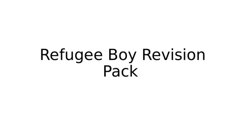 Refugee Boy GCSE Revision Pack | Teaching Resources