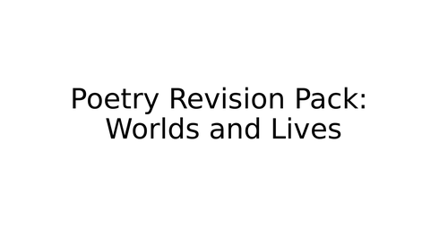 GCSE Poetry: Worlds and Lives Revision Pack | Teaching Resources