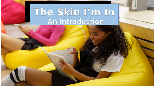 The Skin I'm In - Introduction Power Point | Teaching Resources