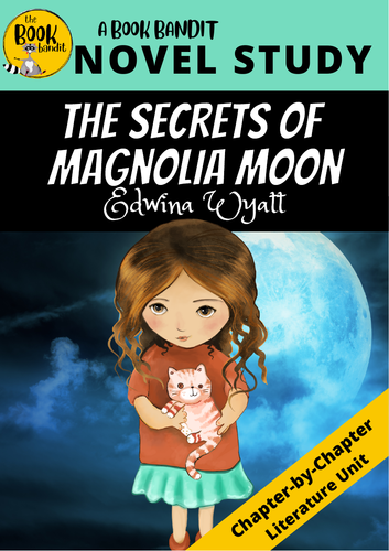 THE SECRETS OF MAGNOLIA MOON by Edwina Wyatt NOVEL STUDY and Reading ...