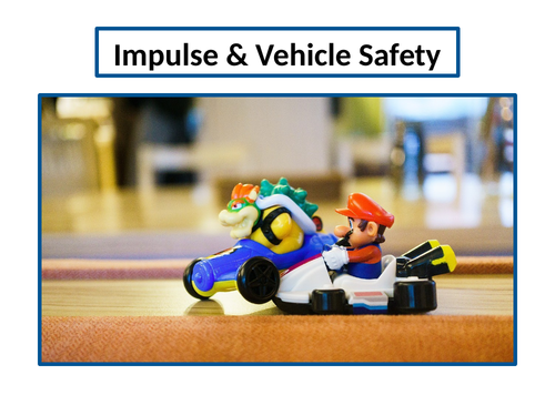 Impulse & Vehicle Safety - A Level Physics | Teaching Resources
