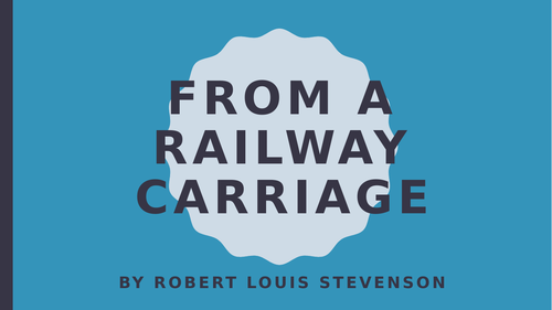 From a Railway Carriage by Robert Louis Stevenson: PPT, poem and ...
