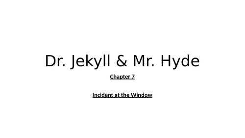 DR JEKYLL AND MR HYDE CHAPTER ANALYSIS | Teaching Resources