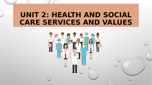 BTEC Tech Health and Social Care - Component 2 (HSC Services and Values ...
