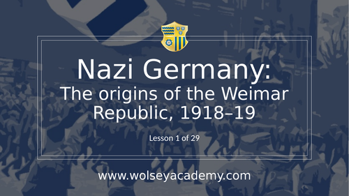 Nazi Germany – The Origins of the Weimar Republic – 1 of 29 | Teaching ...