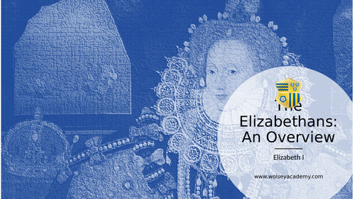 Elizabeth I - An Overview | Teaching Resources