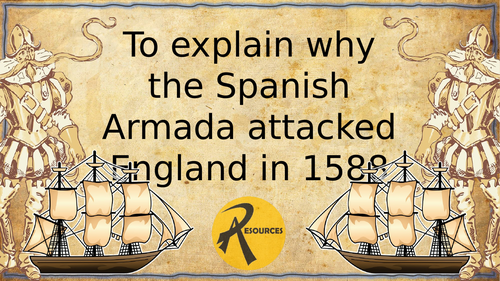 Spanish Armada 1588 - Causes | Teaching Resources