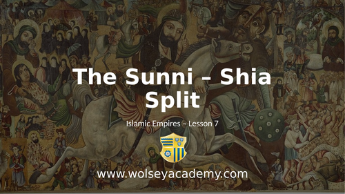 Islamic Empires | Early Islam | The Shia Sunni Split | Teaching Resources