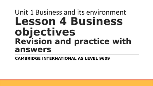 Lesson 4 Business objectives Revision and practice with answers AS ...